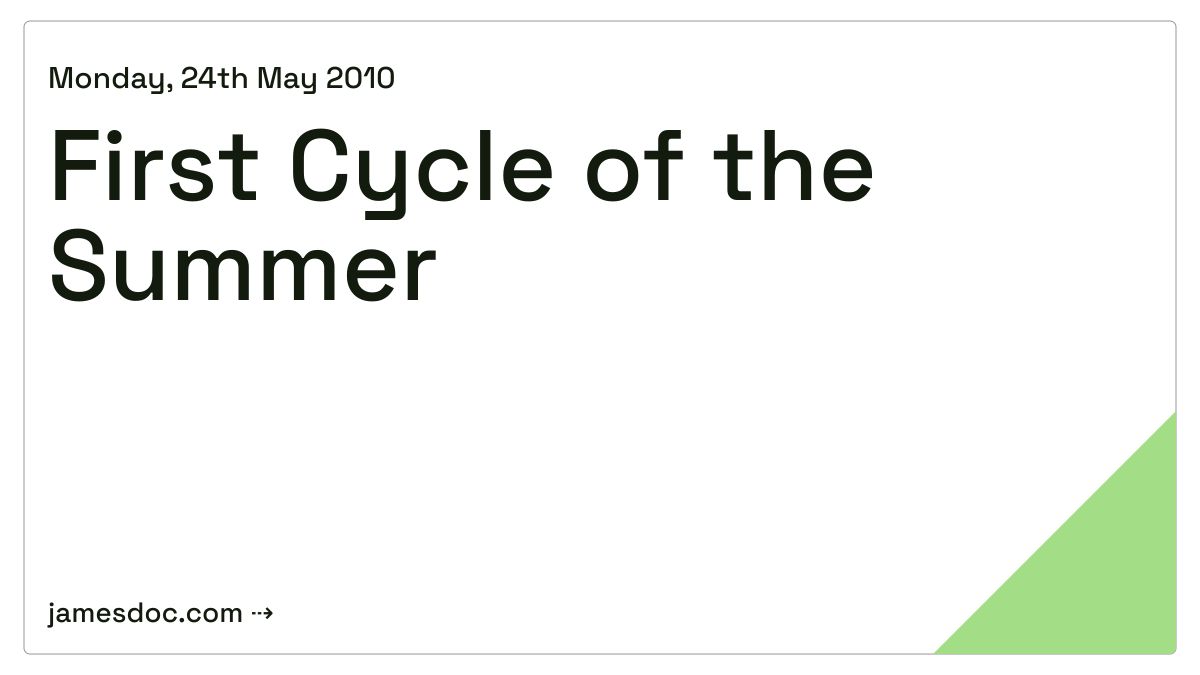 First Cycle of the Summer · James Doc