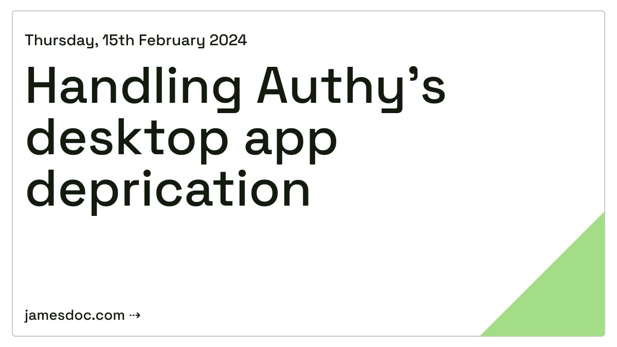 Handling Authy's desktop app deprication · James Doc